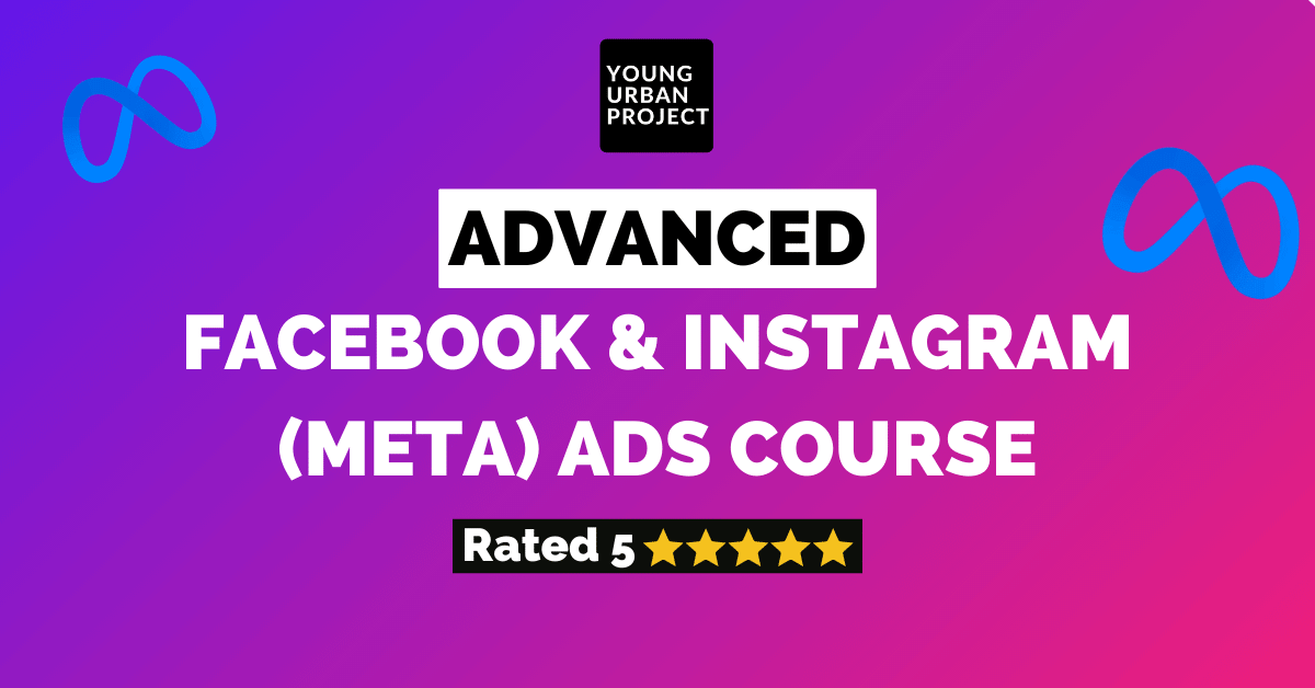 Advanced Facebook & Instagram Ads Course Advanced Facebook & Instagram Ads Course