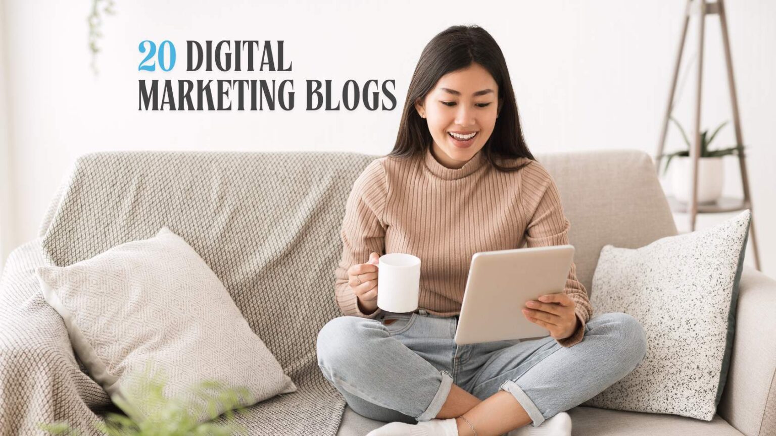 20 Must-Read Digital Marketing Blogs In 2025