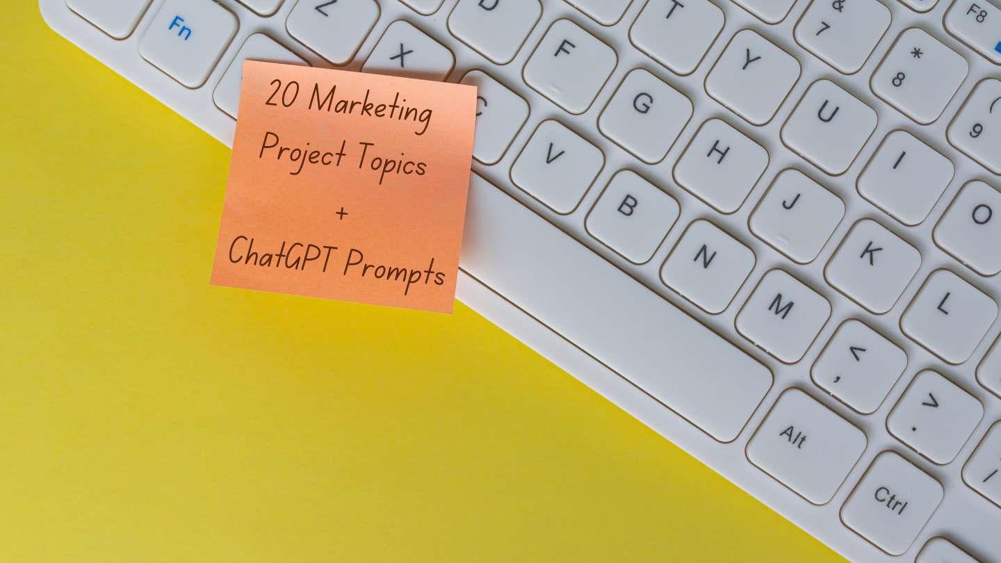 20 Marketing project topics + ChatGPT prompts to get started