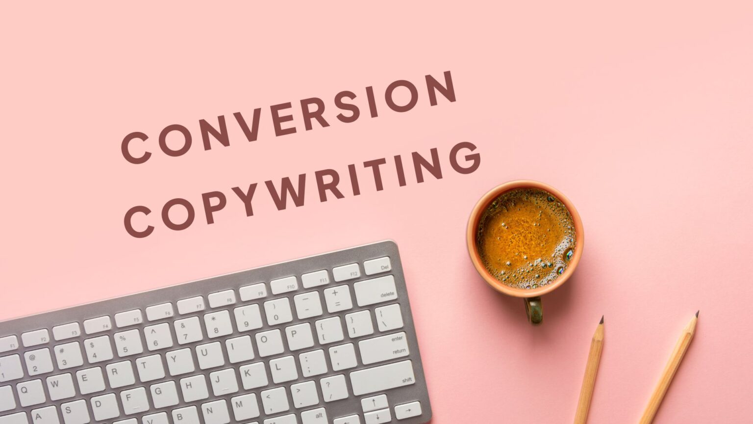 What is Conversion Copywriting: Importance, Process, Examples