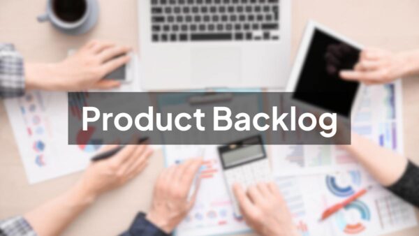 What is Product Backlog? Meaning, Management & Examples