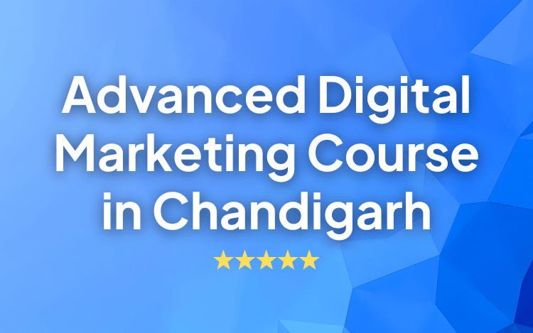 Best Digital Marketing Course in Chandigarh | Learn AI + Ads