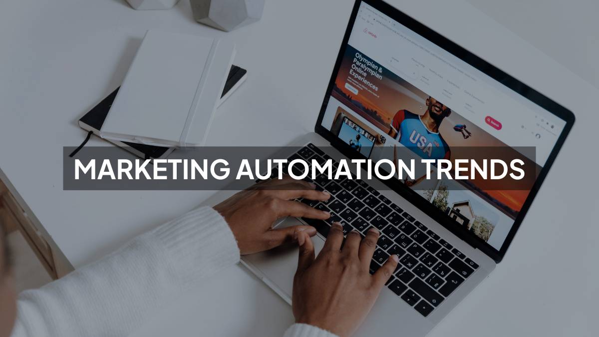 Marketing Automation Trends (2025 Guide)