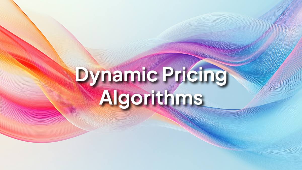 Dynamic Pricing Algorithms: How AI Builds Real-Time Pricing Power 2025