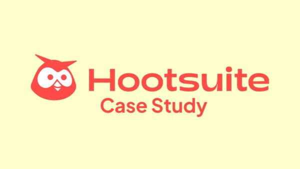 Hootsuite Case Study 2025 | Product Marketing