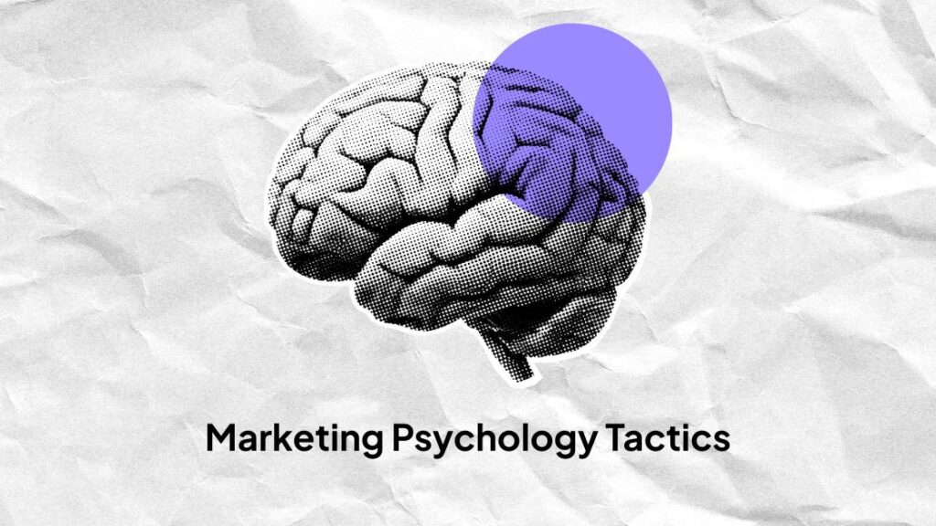 12 Powerful Psychological Marketing Tactics to Boost Sales