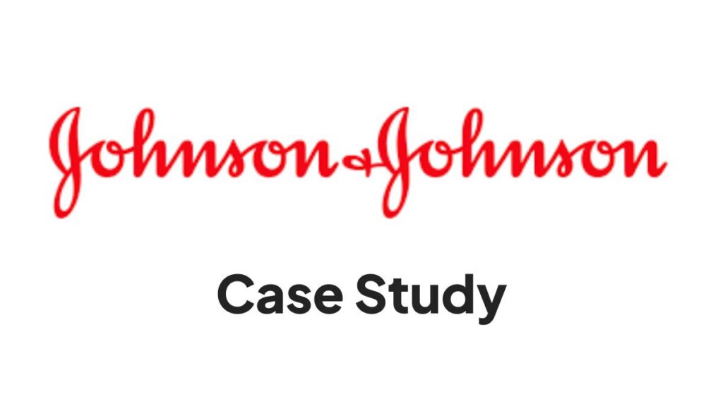 Johnson & Johnson Case Study: Strategy, Growth, and Lessons (2026)