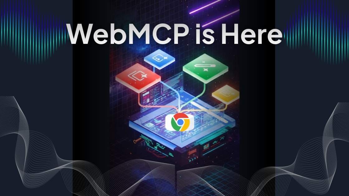WebMCP Explained: Google’s AI Agent Protocol - Full Guide